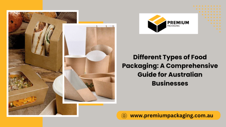 Different Types of Food Packaging in Australia | Full Guide 2025